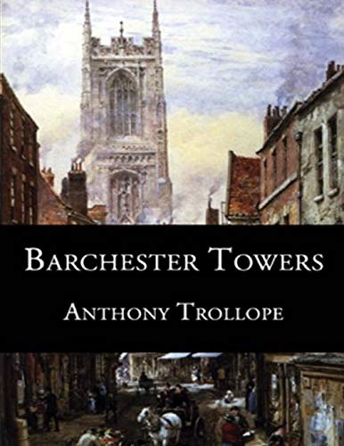 Barchester Towers by Anthony Trollope | Goodreads