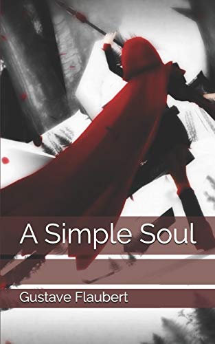 A Simple Soul by Gustave Flaubert | Goodreads