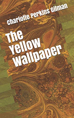 The Yellow Wallpaper by Charlotte Perkins Gilman | Goodreads