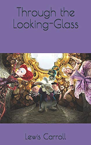 Through the Looking-Glass by Lewis Carroll | Goodreads