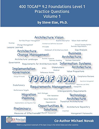 400 TOGAF® 9.2 Foundations Level 1 Practice Questions Volume 1 by Steve ...