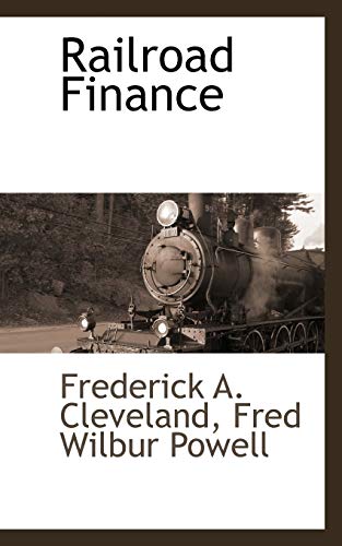 Railroad Finance by Frederick Albert Cleveland | Goodreads