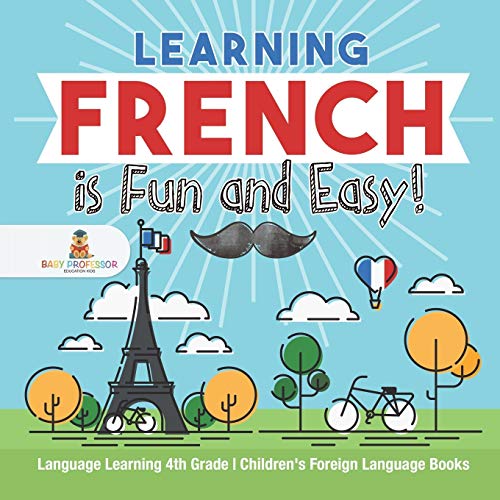 Learning French is Fun and Easy! - Language Learning 4th Grade ...