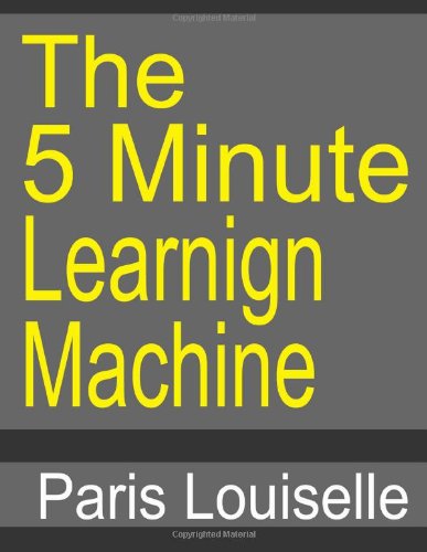 The 5 Minute Learning Machine: These Simple Tricks Will Show You How To ...