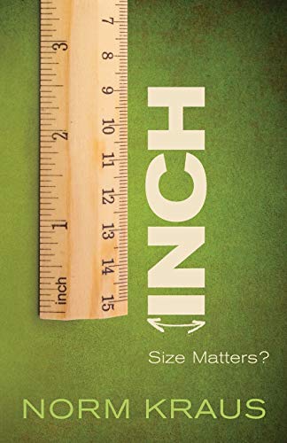 Inch: Size Matters? by Norm Kraus | Goodreads