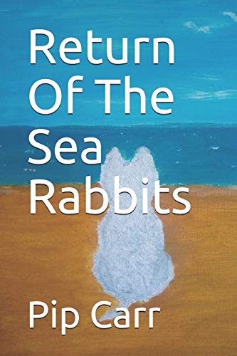 Return Of The Sea Rabbits by Pip Carr | Goodreads