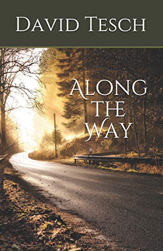 Along the Way by David Tesch | Goodreads