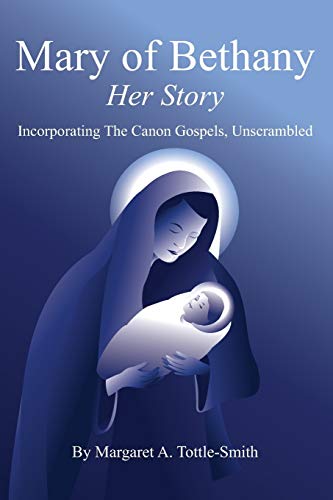 Mary of Bethany - Her Story: Incorporating The Canon Gospels ...