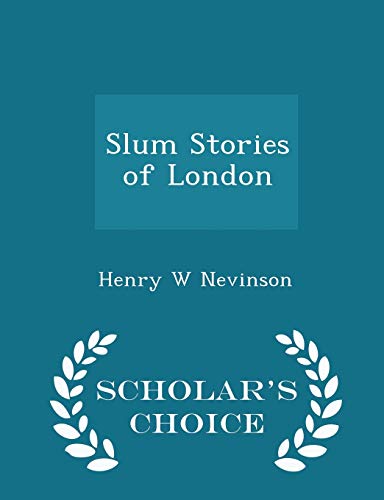 Slum Stories of London by Henry Woodd Nevinson | Goodreads