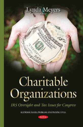 Charitable Organizations: IRS Oversight and Tax Issues for Congress by ...