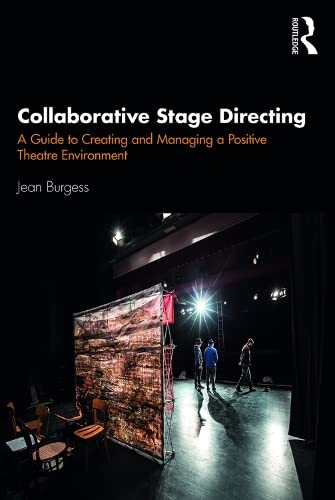 Collaborative Stage Directing: A Guide to Creating and Managing a ...