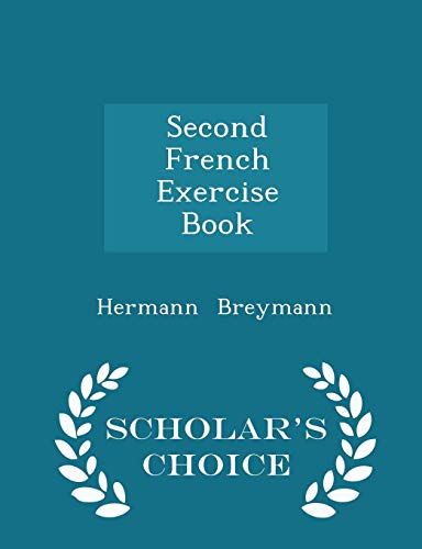 Second French Exercise Book - Scholar's Choice Edition by Hermann ...