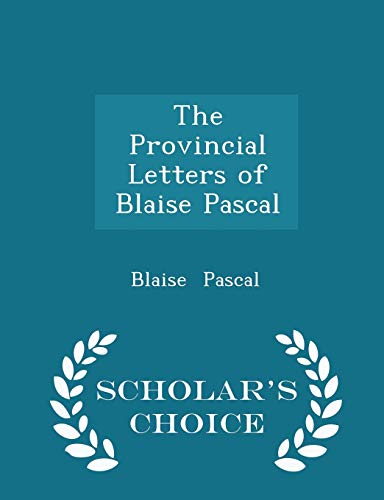 The Provincial Letters of Blaise Pascal by Blaise Pascal | Goodreads