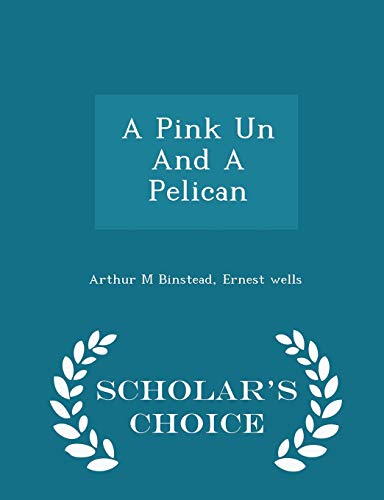 A Pink Un and a Pelican by Arthur M. Binstead | Goodreads