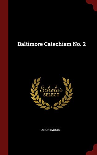 Baltimore Catechism No. 2 by Anonymous | Goodreads