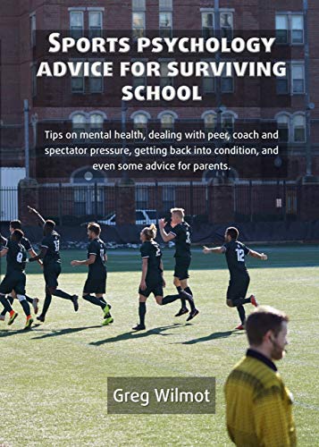 Wilmot’s Words: Sports Psychology Advice for School Athletes, Their ...