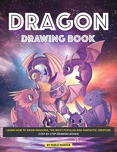 Dragon Drawing Book: Learn How to Draw Dragons, the Most Popular and ...
