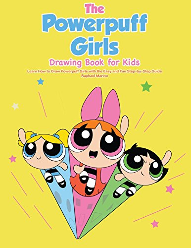 The Powerpuff Girls Drawing Book for Kids: Learn How to Draw Powerpuff ...