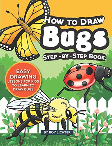 How to Draw Bugs Step-By-Step Book: Easy Drawing Lessons for Kids to ...