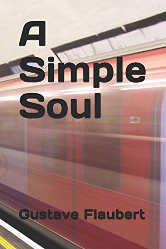 A Simple Soul by Gustave Flaubert | Goodreads