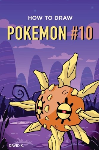 How to Draw Pokemon #10: The Step-By-Step Pokemon Drawing Book by David ...