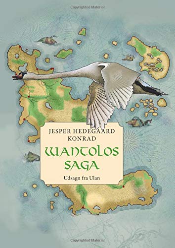 Wantolos Saga: Udsagn fra Ulan by Jesper Hedegaard Konrad | Goodreads