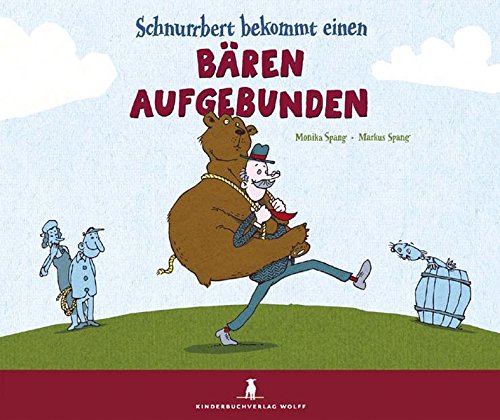 Schnurrbert bekommt einen Bären aufgebunden by Monika Spang | Goodreads