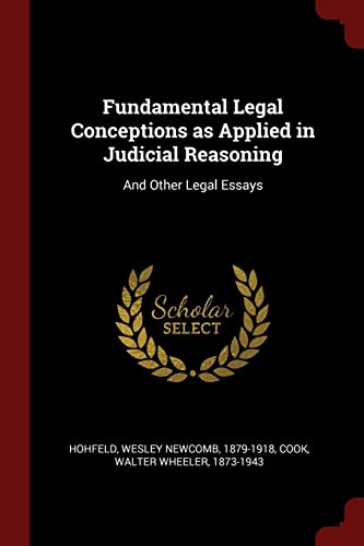Fundamental Legal Conceptions as Applied in Judicial Reasoning: And ...