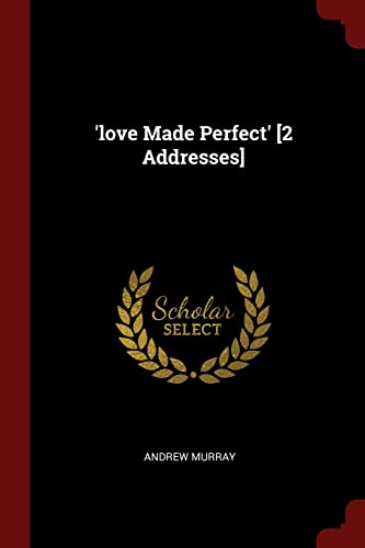 'love Made Perfect' [2 Addresses] by Andrew Murray | Goodreads