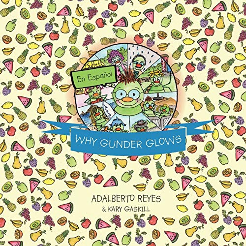 Why Gunder Glows (Spanish Edition) by Adalberto Reyes | Goodreads
