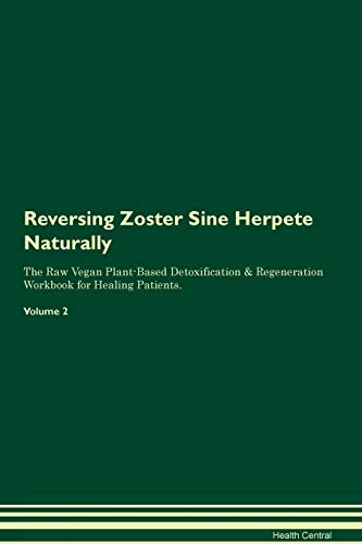 Reversing Zoster Sine Herpete Naturally The Raw Vegan Plant-Based ...