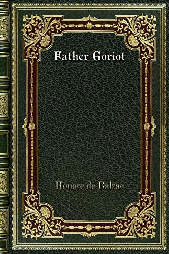 Father Goriot by Honoré de Balzac | Goodreads