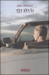 131 km/h by Lara Cardella | Goodreads