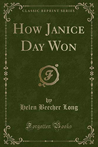 How Janice Day Won (Classic Reprint) by Helen Beecher Long | Goodreads