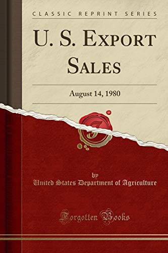 U. S. Export Sales: August 14, 1980 by U.S. Department of Agriculture ...