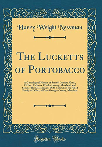 The Lucketts of Portobacco: A Genealogical History of Samuel Luckett ...