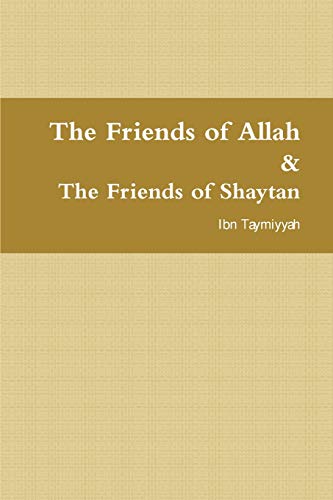 The Friends of Allah & The Friends of Shaytan by Ibn Taymiyyah | Goodreads