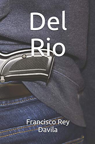 Del Rio by Francisco Rey Davila | Goodreads