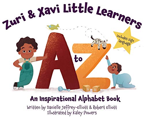 Zuri & Xavi Little Learners: A to Z An Inspirational Alphabet Book by ...