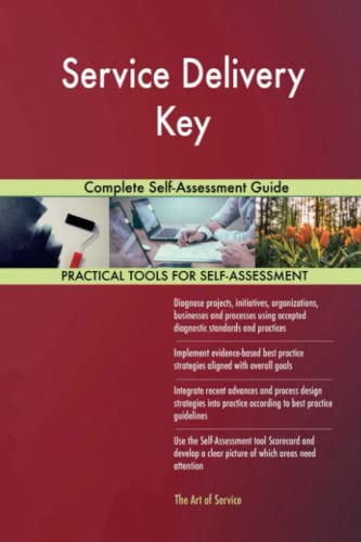 Service Delivery Key Complete Self-Assessment Guide by Gerardus Blokdyk ...