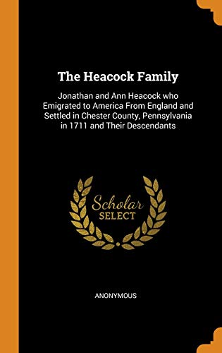 The Heacock Family: Jonathan and Ann Heacock Who Emigrated to America ...