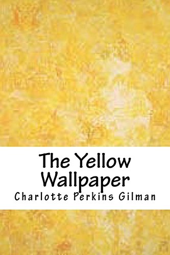The Yellow Wallpaper by Charlotte Perkins Gilman | Goodreads
