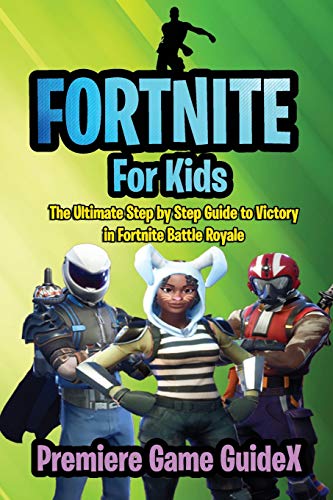 Fortnite: For Kids: Premiere Strategy Guide for Fortnite Battle Royale ...