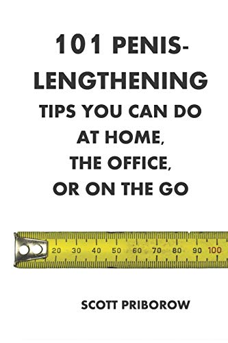 101 Penis-Lengthening Tips You Can Do at Home, the Office, or on the Go ...