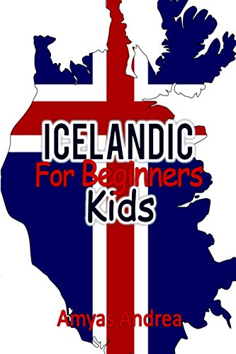 Icelandic for Beginners Kids: ...a Beginner Icelandic Workbook ...