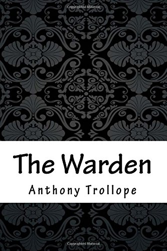 The Warden by Anthony Trollope | Goodreads