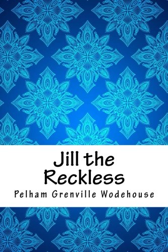 Jill the Reckless by P.G. Wodehouse | Goodreads