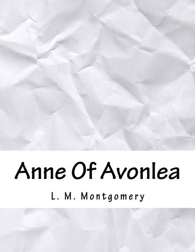 Anne of Avonlea by L.M. Montgomery | Goodreads