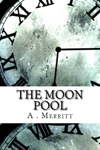 The Moon Pool by A. Merritt | Goodreads