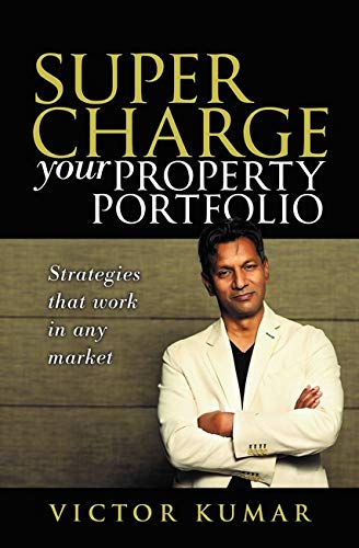 Super Charge your Property Portfolio by Victor Kumar | Goodreads